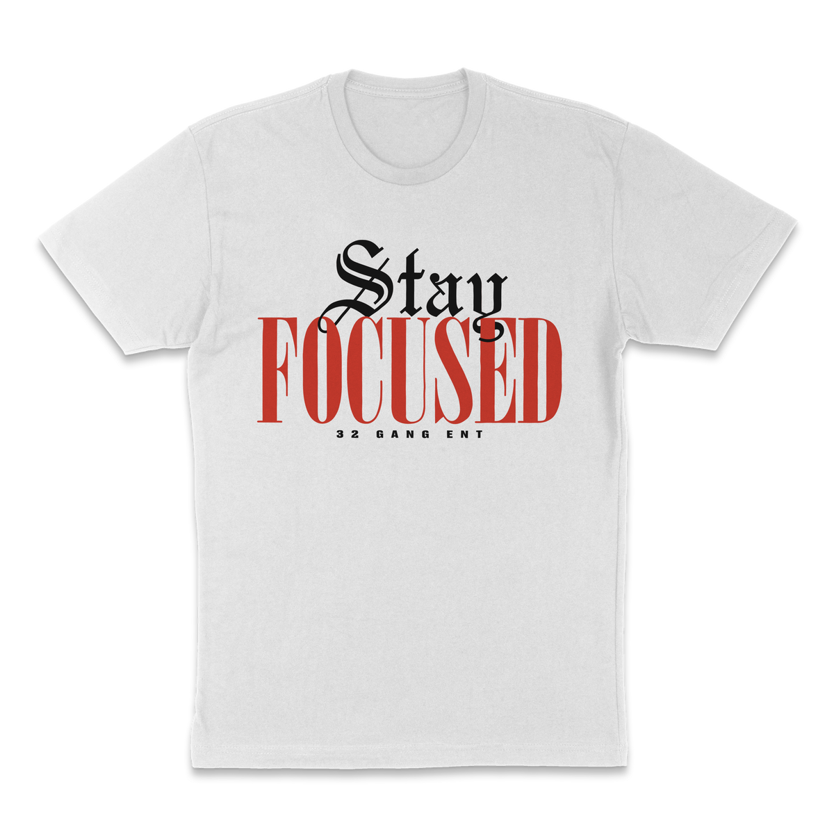 STAY FOCUSED TEE – 32 GANG ENT